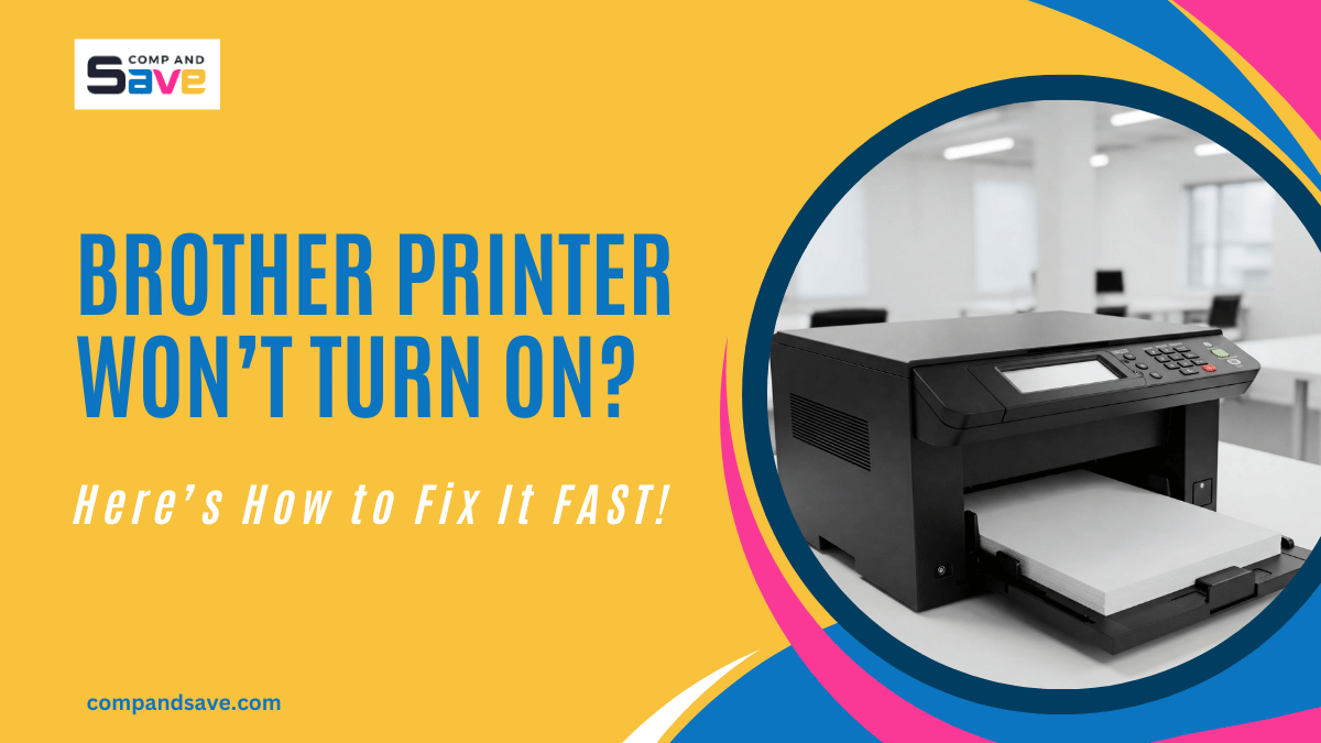 Brother Printer Won’t Turn On? Here’s How to Fix It Fast