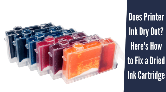 Does Printer Ink Dry Out? Here's How to Fix a Dried Ink Cartridge
